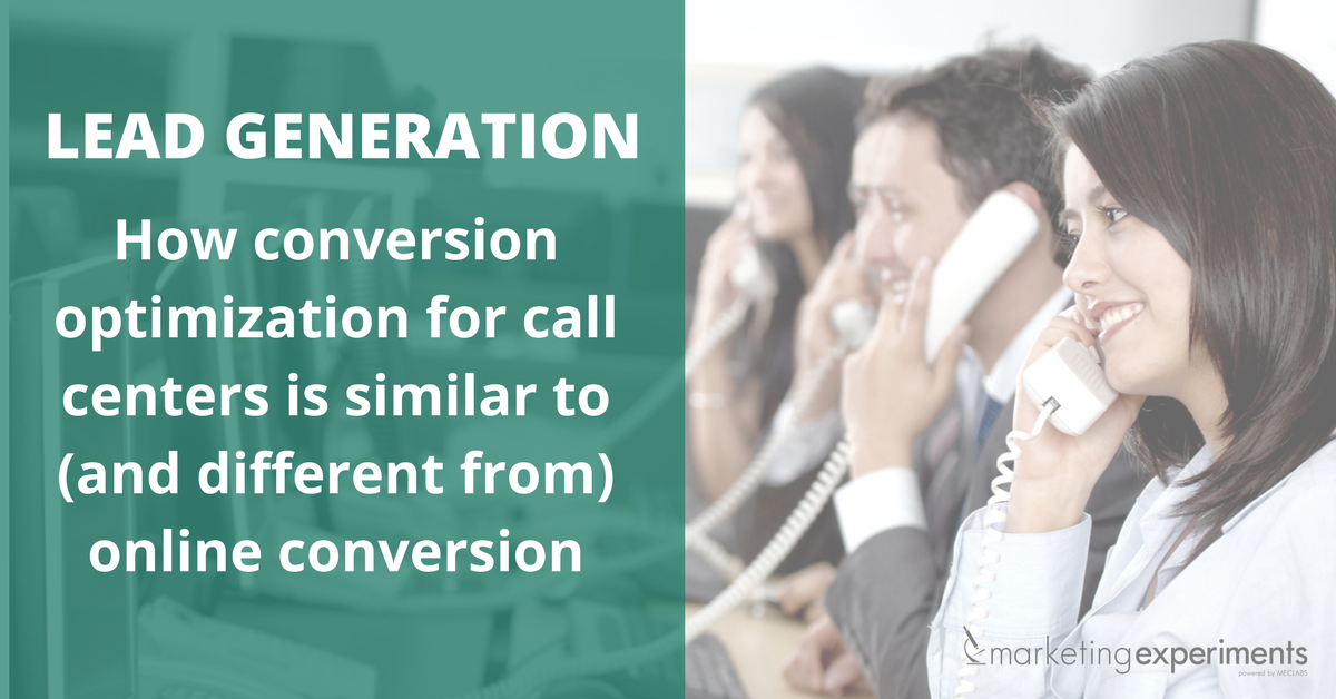 Lead Gen: How conversion optimization for call centers is similar to ...